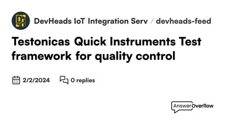 Testonicas Quick Instruments Test Framework For Quality Control Devheads Iot Integration Server