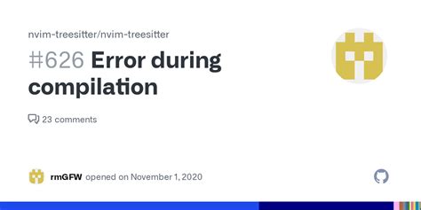 Error During Compilation · Issue 626 · Nvim Treesitternvim Treesitter · Github