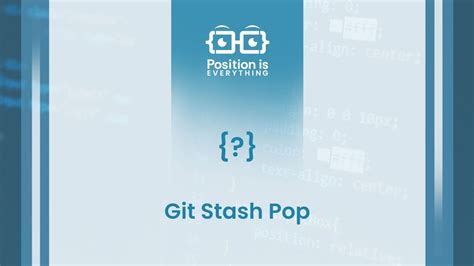 Git Stash Pop The Process Explained In Great Detail Position Is
