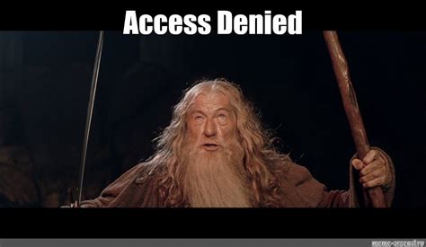 Meme Access Denied All Templates Meme