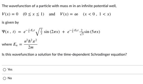 Solved The Wavefunction Of A Particle With Mass M In An