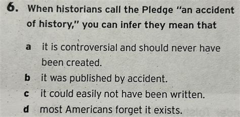 Solved 6 When Historians Call The Pledge “an Accident Of History You Can Infer They Mean