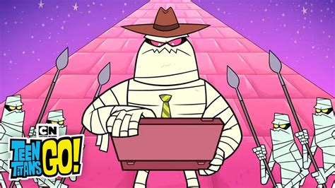 Time To Pay The Mummy Teen Titans Go Cartoon Network Youtube