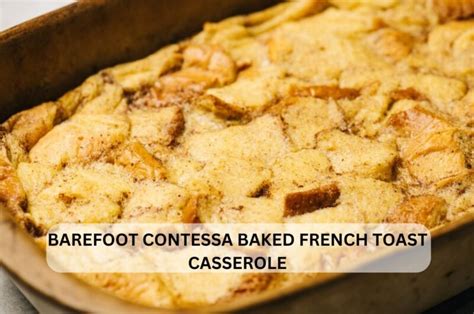Barefoot Contessa Baked French Toast Casserole Recipe Savor The
