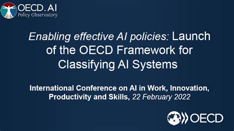 Enabling effective AI policies: Launch of the OECD Framework for Classifying AI Systems