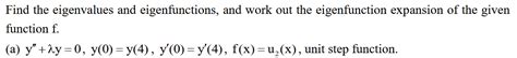 Solved Find The Eigenvalues And Eigenfunctions And Work Out