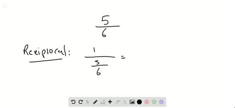 SOLVED Find The Reciprocal 5 6 Numerade