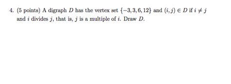 solved 4 5 points a digraph d has the vertex set { 3 3 6