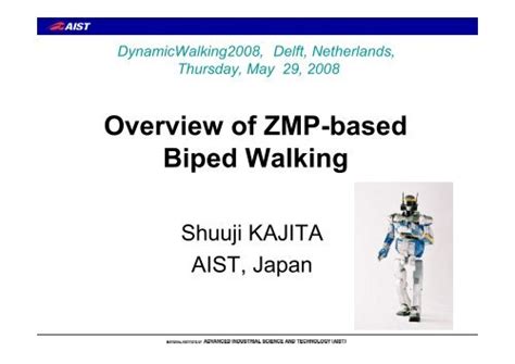 Shuuji Kajita Overview Of Zmp Based Biped Dynamic Walking