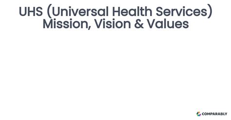 Uhs Universal Health Services Mission Vision And Values Comparably