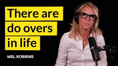 There Are Do Overs You Get One Every Morning Watch This Mel