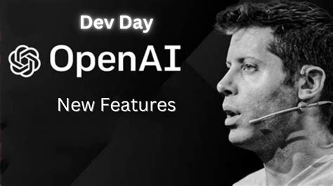 Open Ai Reveals New Ai Features On Devday Open Ai Sea