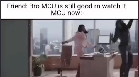 Bro El Mcu Todavía Mola Ahora Tienes Que Verlo El Mcu Ahora Meme