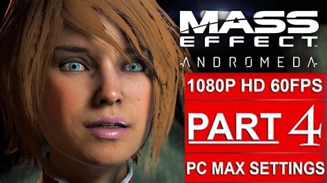 Mass Effect Andromeda Gameplay Walkthrough Part 4 Youtube
