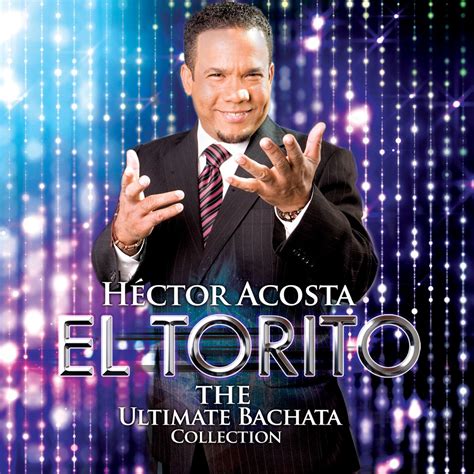‎the Ultimate Bachata Collection De Hector Acosta El Torito En Apple