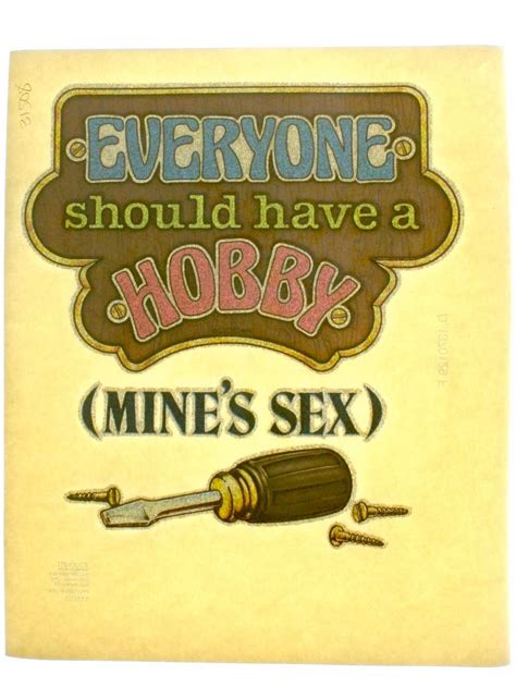1980s Everyone Should Have A Hobby Mines Sex Glit Gem