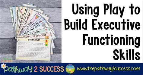 Using Play To Build Executive Functioning Skills The Pathway 2 Success