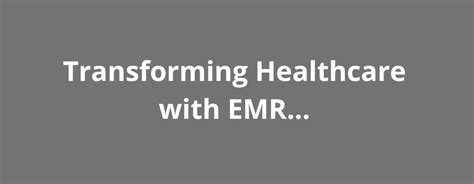 Transforming Healthcare With EMR Software