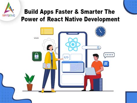 Build Apps Faster And Smarter The Power Of React Native Development