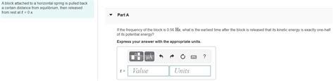 Solved A Block Attached To A Horizontal Spring Is Pulled Chegg Com