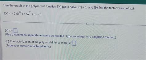 solved use the graph of the polynomial function f x a to