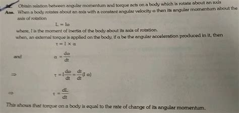 Obtain Relation Between Angular Momentum And Torque Acts On A Body Whi