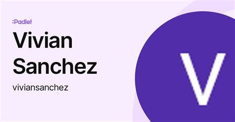 Vivian Sanchez Viviansanchez Profile Padlet