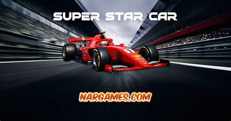 Super Star Car Play Free Online Nargames