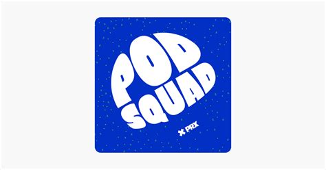 pod Squad On Apple Podcasts pod Squad On Apple Podcasts