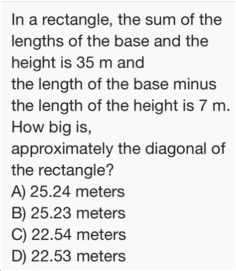 Solved In A Rectangle The Sum Of The Lengths Of The Base And The Height Is 35 M And The Length