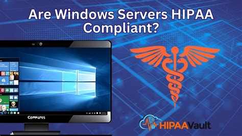 Are Windows Servers Hipaa Compliant Hosting And Cloud Solutions Hipaa Compliant Hipaa Vault