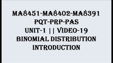 binomial distribution introduction pqt prp pas unit 1 video 19