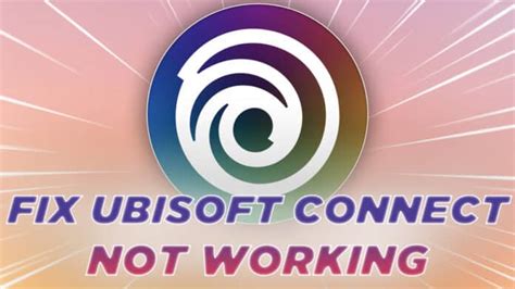 How To Fix Ubisoft Connect Not Working On Windows 11 10