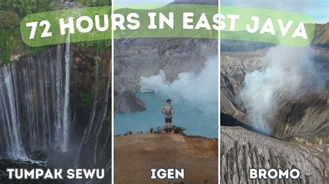 72 Hours In East Java Vlog Tumpak Sewu Bromo And Igen Youtube