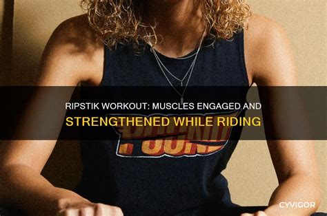 Ripstik Workout Muscles Engaged And Strengthened While Riding Cyvigor