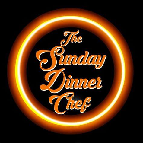 The Sunday Dinner Chef Youtube