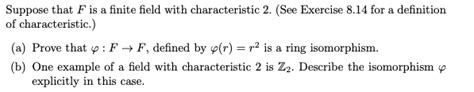 Solved Suppose That F Is A Finite Field With Characteristic