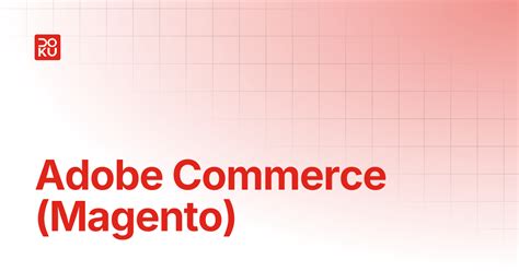 Adobe Commerce Magento Doku Docs