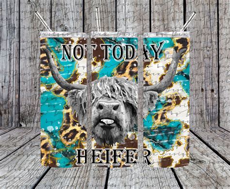Highland Cow Not Today Heifer 20oz Skinny Tumbler Sublimation Design