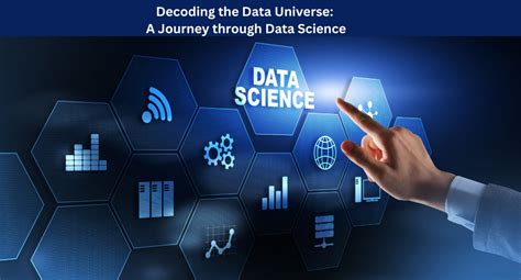 Decoding The Data Universe A Journey Through Data Science