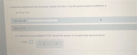 Solved A Binomial Experiment Has The Given Number Of Trials