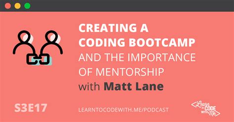 S3e17 Starting An In Person Coding Bootcamp With Matt Lane Learn To