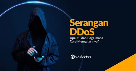 Serangan Ddos Apa Itu Dan Bagaimana Cara Mengatasinya