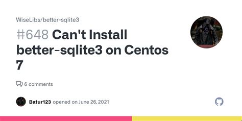 Cant Install Better Sqlite3 On Centos 7 · Issue 648 · Wiselibsbetter