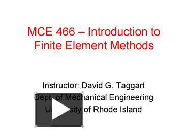 MCE Introduction To Finite Element Methods Presentation Free To View