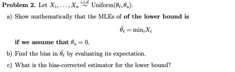 Solved Problem Let x dots xn i i d Uniform θl θu a Chegg com