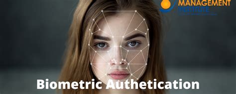Biometric Authentication Challenges Identity Management Institute®