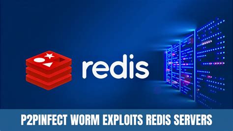 P2pinfect Worm Undocumented Exploits In Redis Servers Trickyworld