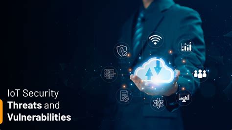 Securing The Future Of Iot Addressing Critical Security Threats And Vulnerabilities In A