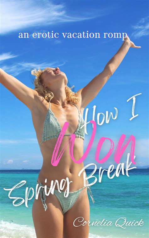 How I Won Spring Break Cornelia Quick
